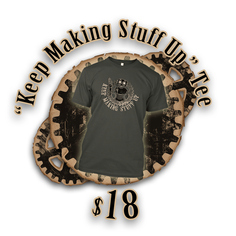 KeepMakingStuffUpTeeButton – Tale Foundry