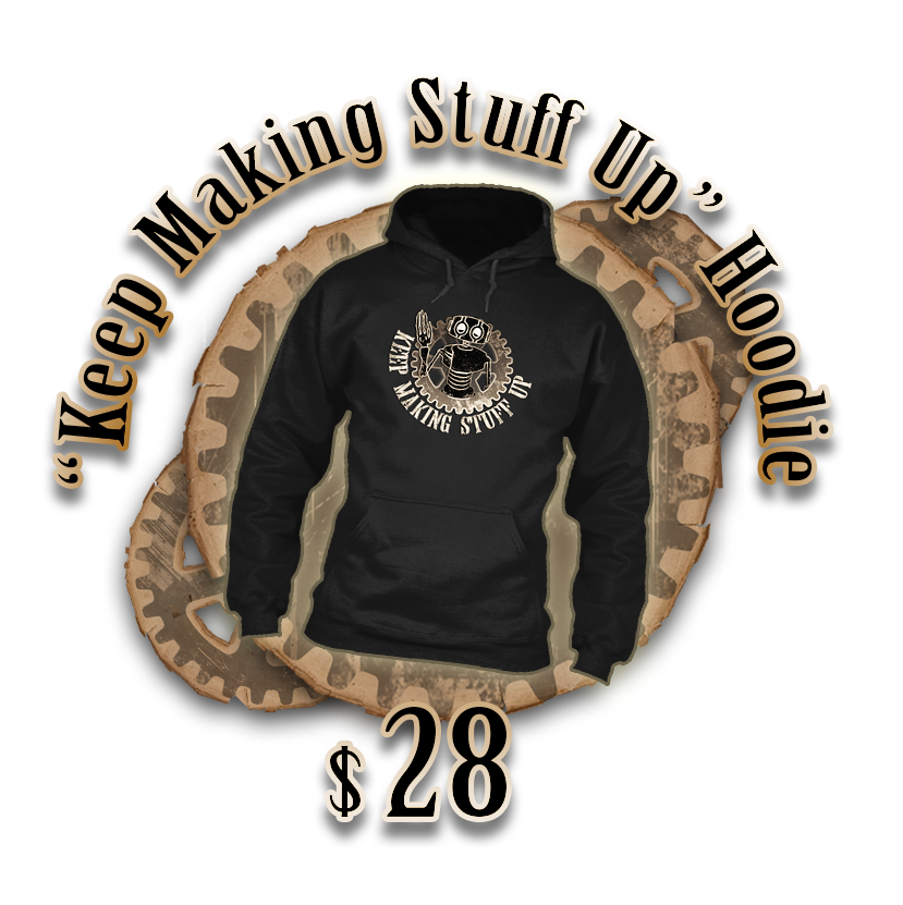 KeepMakingStuffUpHoodieButton – Tale Foundry